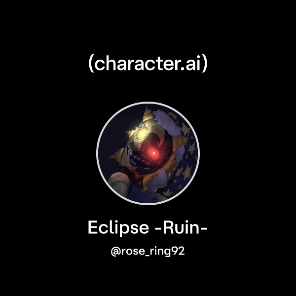 Chat with Eclipse -Ruin- | character.ai | Personalized AI for every ...
