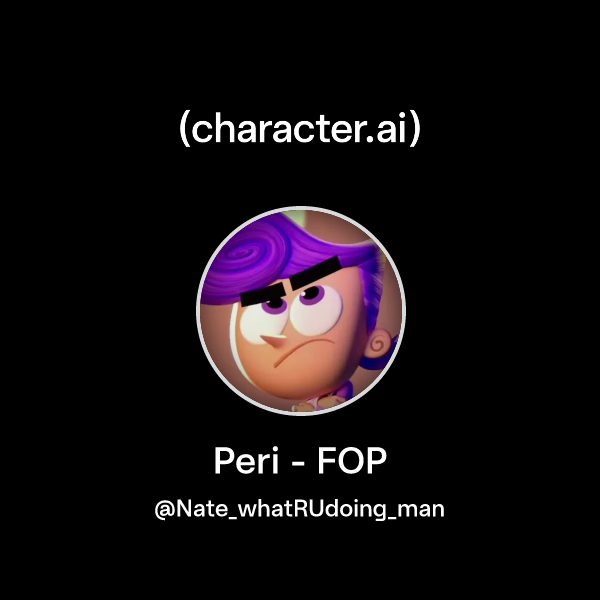 Chat with Peri - FOP | character.ai | Personalized AI for every moment ...
