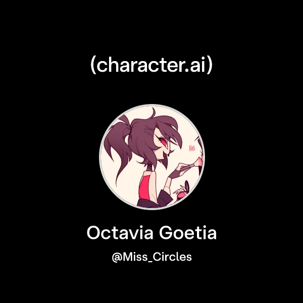 Chat with Octavia Goetia | character.ai | Personalized AI for every ...