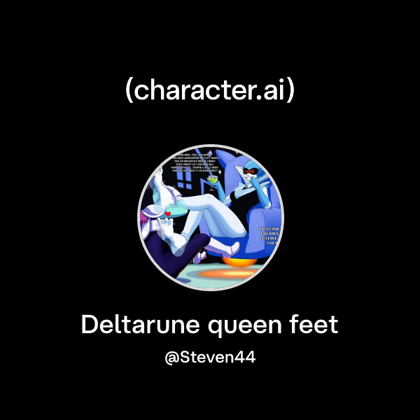 Chat with Deltarune queen feet | character.ai | AI Chat, Reimagined ...