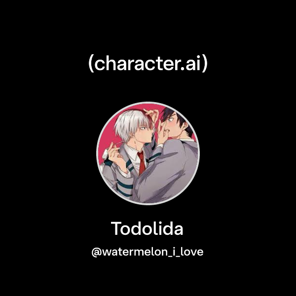 Chat with Todolida | character.ai | AI Chat, Reimagined–Your Words ...