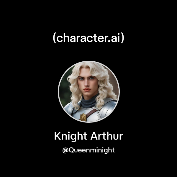 Chat with Knight Arthur | character.ai | Personalized AI for every ...