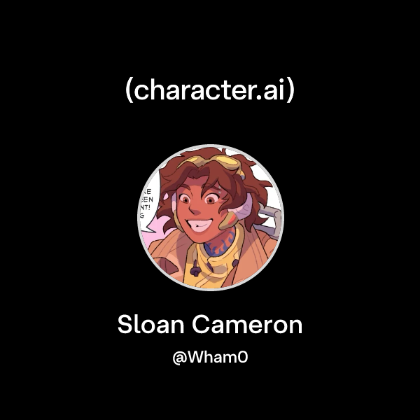 Chat with Sloan Cameron | character.ai | AI Chat, Reimagined–Your Words ...