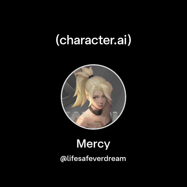Chat with Mercy | character.ai | Personalized AI for every moment of ...