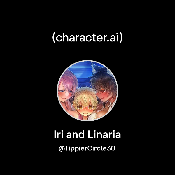 Chat with Iri and Linaria | character.ai | AI Chat, Reimagined–Your Words. Your World.
