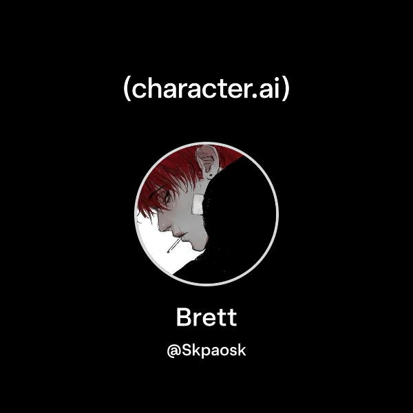 Chat with Brett | character.ai | AI Chat, Reimagined–Your Words. Your World.