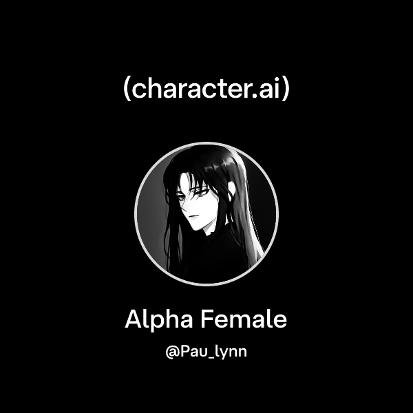 Chat with Alpha Female | character.ai | AI Chat, Reimagined–Your Words ...