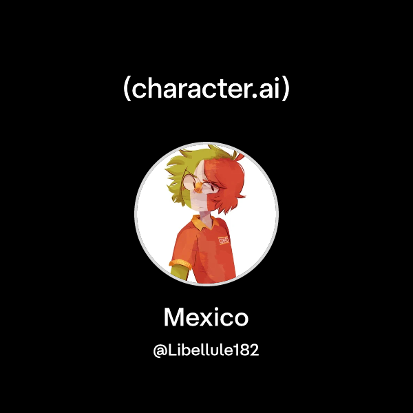 Chat with Mexico | character.ai | AI Chat, Reimagined–Your Words. Your ...