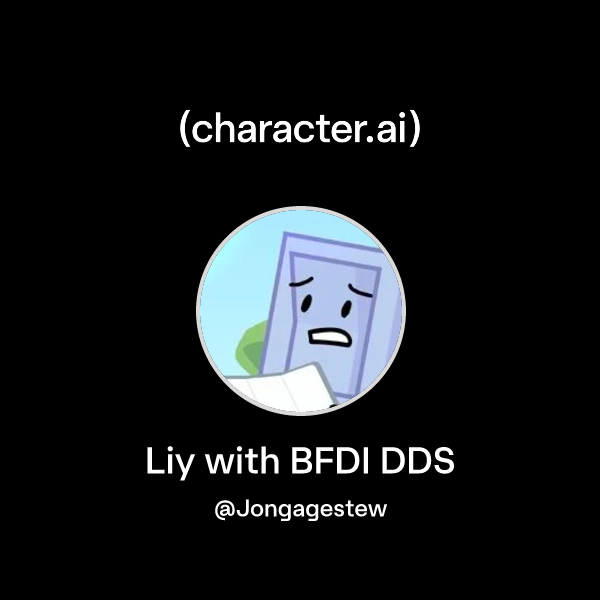 Chat with Liy with BFDI DDS | character.ai | Personalized AI for every ...