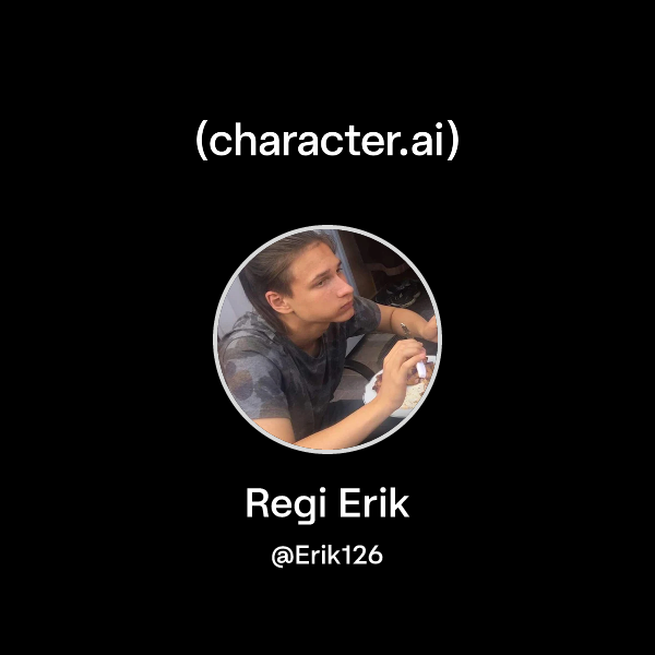 Chat with Regi Erik | character.ai | Personalized AI for every moment ...