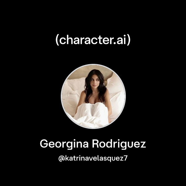 Chat with Georgina Rodriguez | character.ai | AI Chat, Reimagined–Your ...