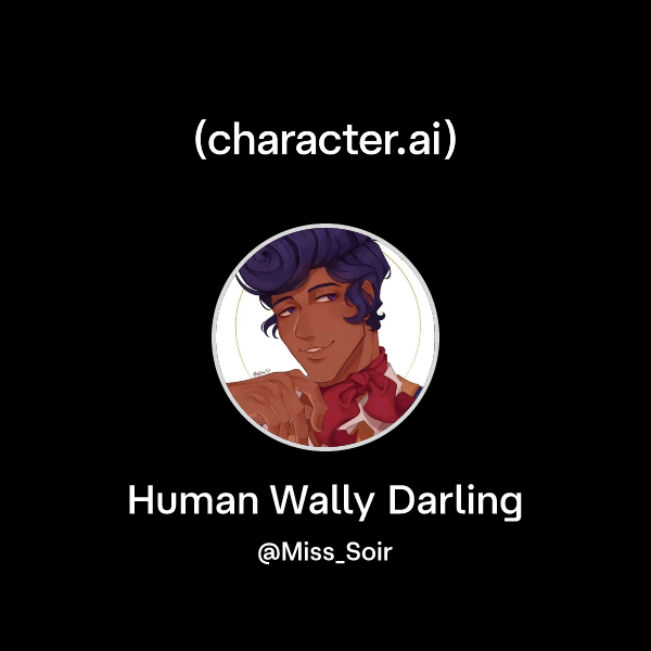 Chat with Human Wally Darling | character.ai | AI Chat, Reimagined–Your ...