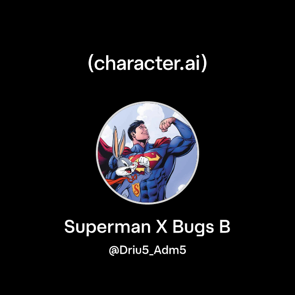 Chat with Superman X Bugs B | character.ai | AI Chat, Reimagined–Your ...