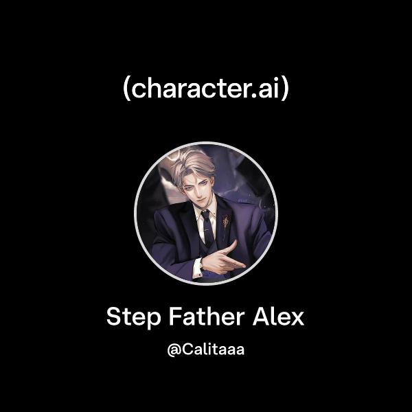 Chat with Step Father Alex | character.ai | AI Chat, Reimagined–Your ...