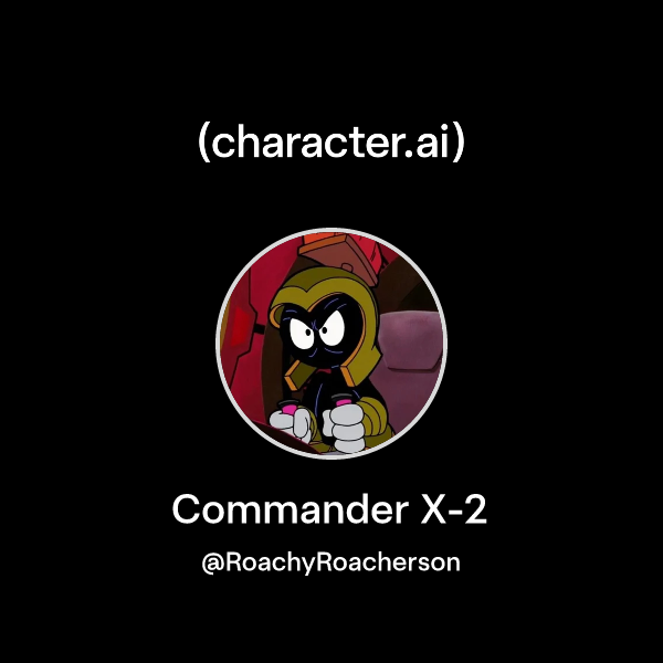 Chat with Commander X-2 | character.ai | AI Chat, Reimagined–Your Words ...