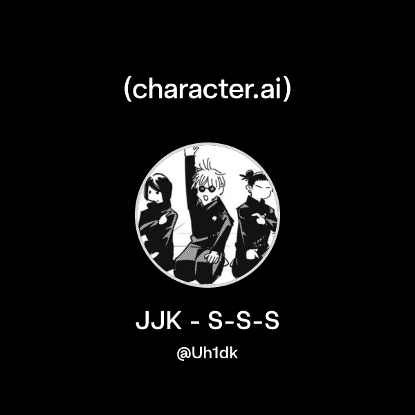 Chat with JJK - S-S-S | character.ai | AI Chat, Reimagined–Your Words ...