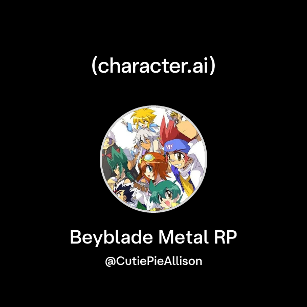 Chat with Beyblade Metal RP | character.ai | AI Chat, Reimagined–Your ...