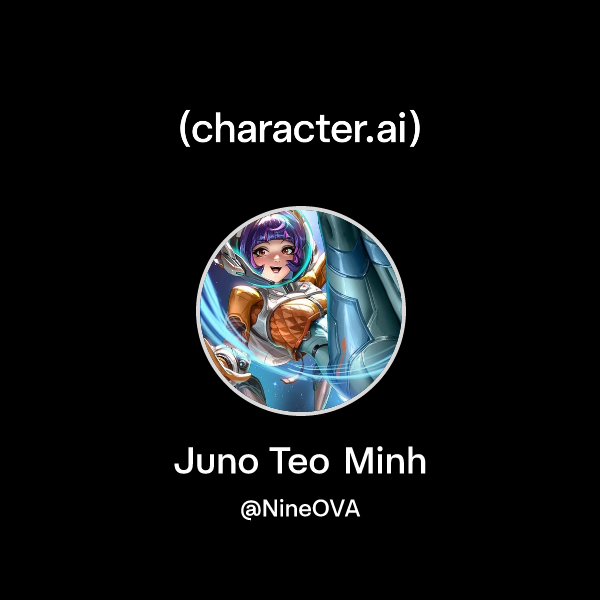 Chat with Juno Teo Minh | character.ai | AI Chat, Reimagined–Your Words. Your World.