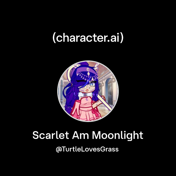 Chat with Scarlet Am Moonlight | character.ai | Personalized AI for ...