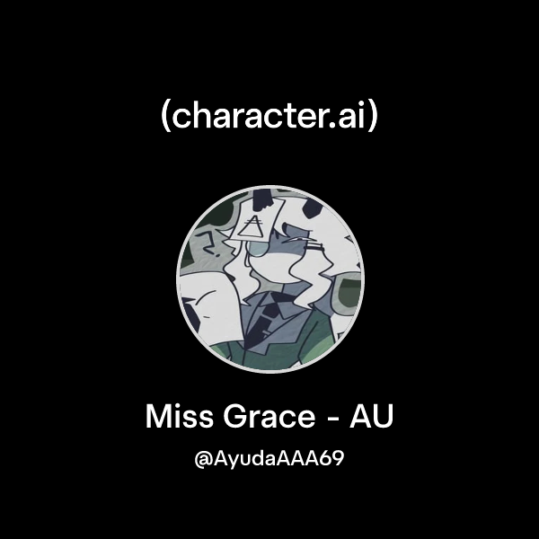 Chat with Miss Grace - AU | character.ai | AI Chat, Reimagined–Your ...