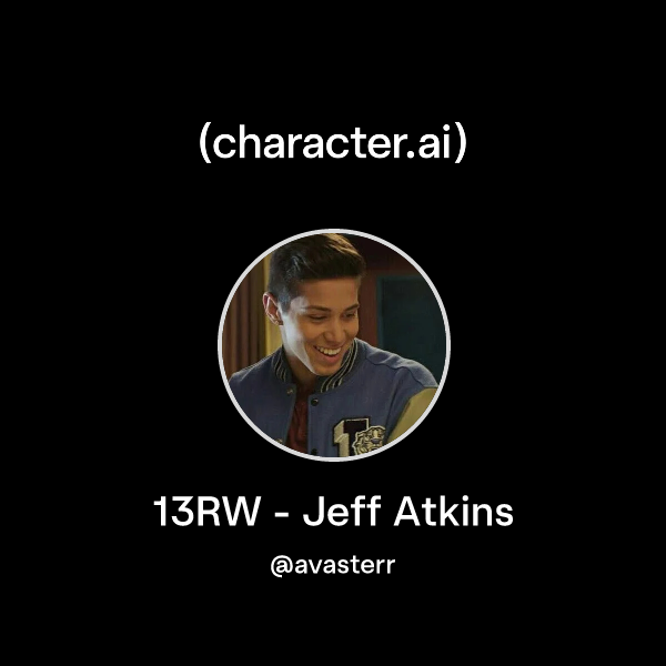 Chat with 13RW - Jeff Atkins | character.ai | AI Chat, Reimagined–Your ...