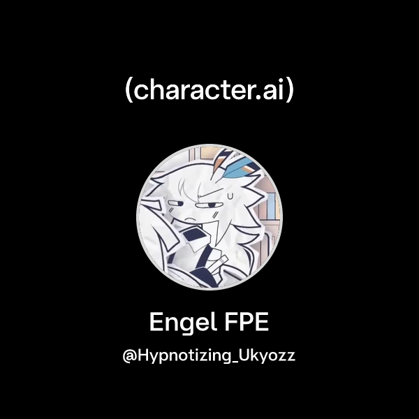 Chat with Engel FPE | character.ai | AI Chat, Reimagined–Your Words ...