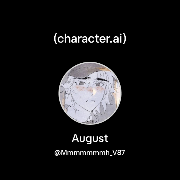 Chat with August | character.ai | Personalized AI for every moment of ...