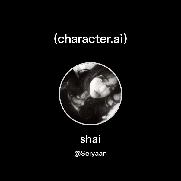 Chat with shai | character.ai | AI Chat, Reimagined–Your Words. Your World.