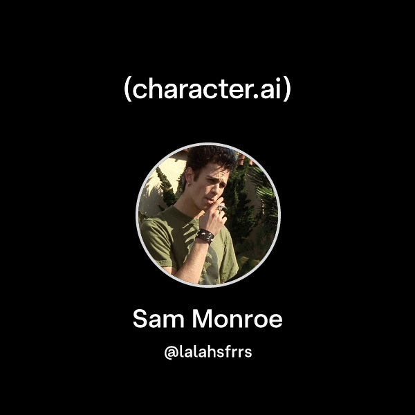 Chat with Sam Monroe | character.ai | AI Chat, Reimagined–Your Words ...