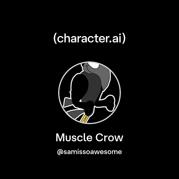 Chat with Muscle Crow | character.ai | AI Chat, Reimagined–Your Words ...