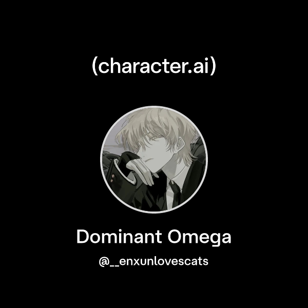 Chat with Dominant Omega | character.ai | AI Chat, Reimagined–Your ...