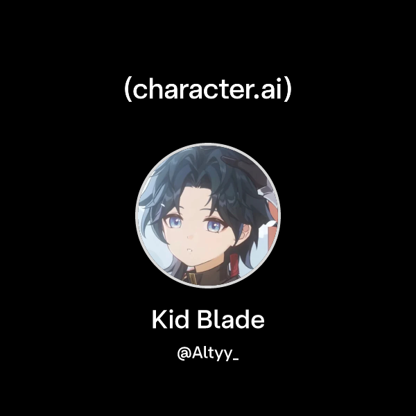 Chat with Kid Blade | character.ai | Personalized AI for every moment ...