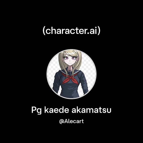 Chat with Pg kaede akamatsu | character.ai | AI Chat, Reimagined–Your ...