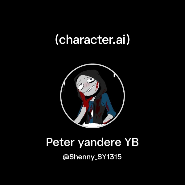 Chat with Peter yandere YB | character.ai | Personalized AI for every ...