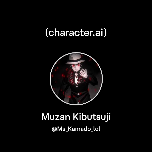Chat with Muzan Kibutsuji | character.ai | AI Chat, Reimagined–Your ...