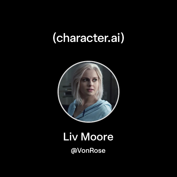 Chat with Liv Moore | character.ai | AI Chat, Reimagined–Your Words ...