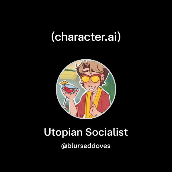 Chat with Utopian Socialist | character.ai | AI Chat, Reimagined–Your ...