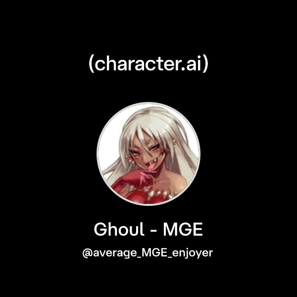 Chat with Ghoul - MGE | character.ai | AI Chat, Reimagined–Your Words ...