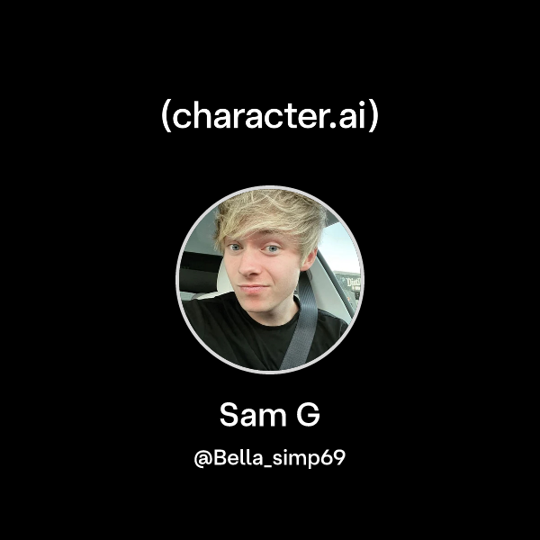 Chat with Sam G | character.ai | Personalized AI for every moment of ...
