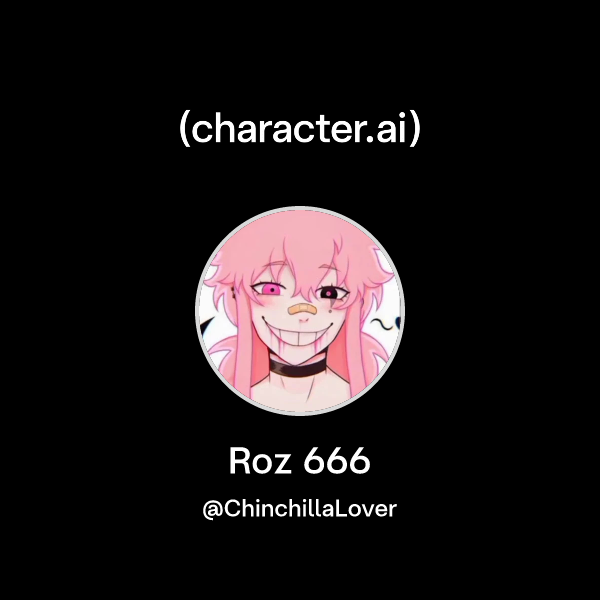 Chat with Roz 666 | character.ai | AI Chat, Reimagined–Your Words. Your ...