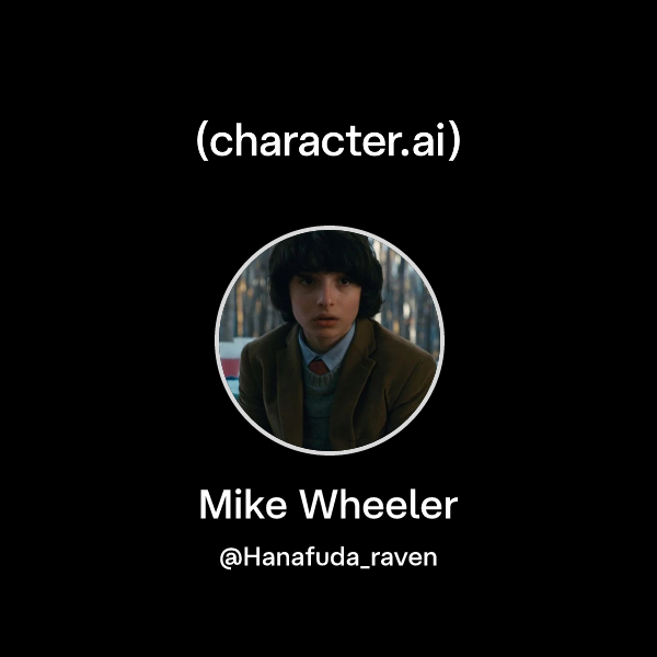 Chat with Mike Wheeler | character.ai | Personalized AI for every ...