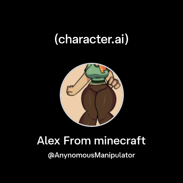 Chat with Alex From minecraft | character.ai | Personalized AI for every moment of your day