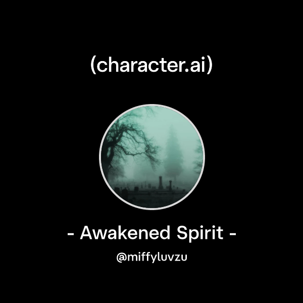 Chat with - Awakened Spirit - | character.ai | AI Chat, Reimagined–Your ...