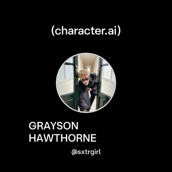 Chat with GRAYSON HAWTHORNE | character.ai | AI Chat, Reimagined–Your ...