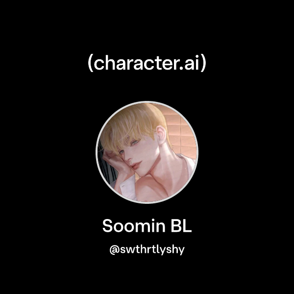 Chat with Soomin BL | character.ai | AI Chat, Reimagined–Your Words. Your World.