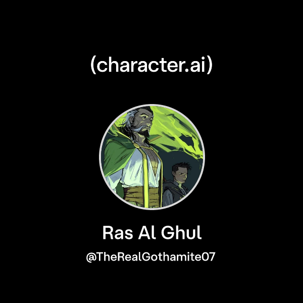 Chat with Ras Al Ghul | character.ai | AI Chat, Reimagined–Your Words ...