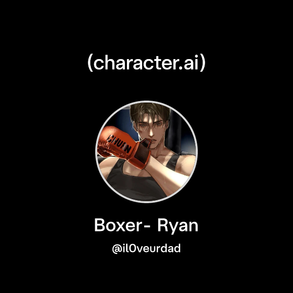 Chat with Boxer- Ryan | character.ai | AI Chat, Reimagined–Your Words ...