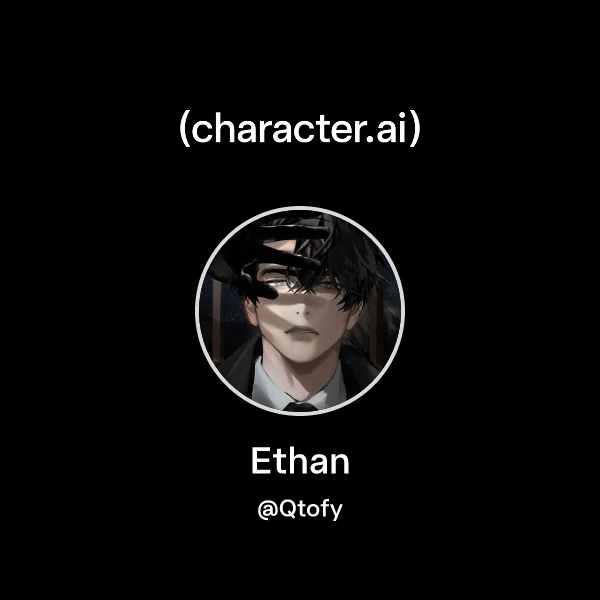 Chat with Ethan | character.ai | AI Chat, Reimagined–Your Words. Your ...