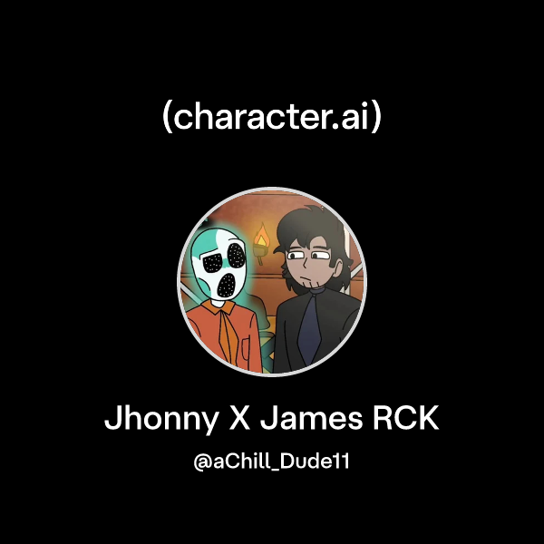 Chat with Jhonny X James RCK | character.ai | AI Chat, Reimagined–Your ...