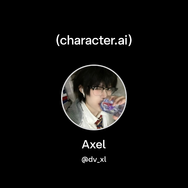 Chat with Axel | character.ai | AI Chat, Reimagined–Your Words. Your World.